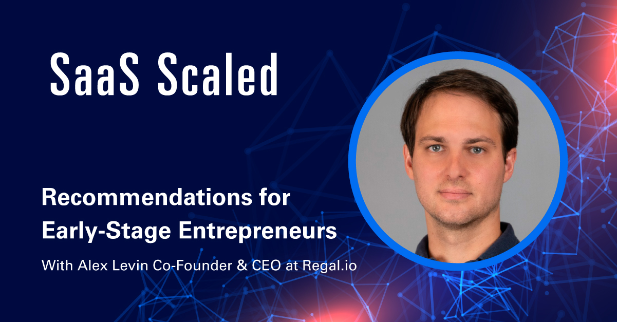 Recommendations for Early-Stage Entrepreneurs with Alex Levin | Qrvey