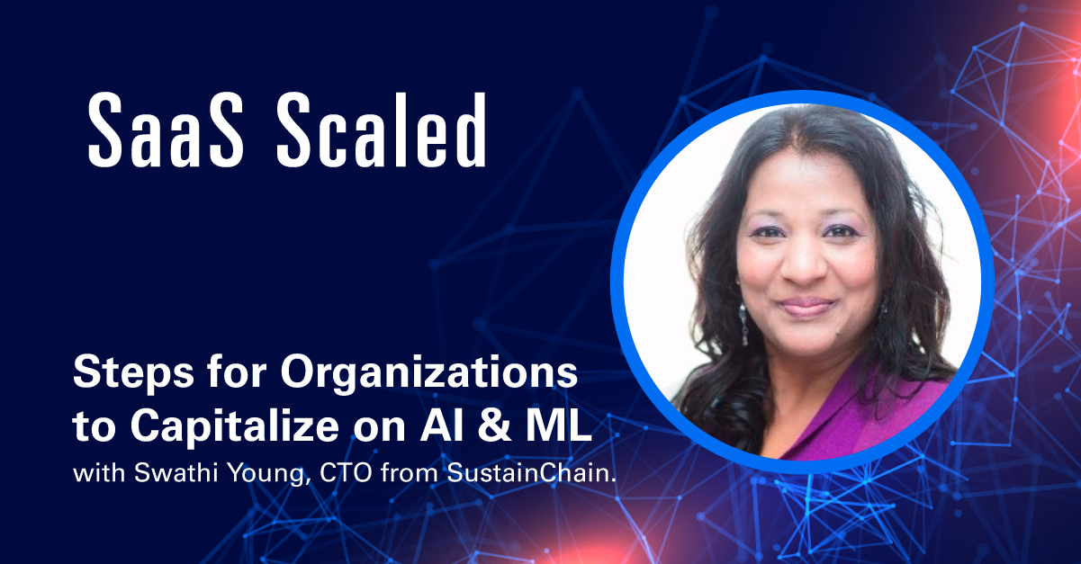 Steps for Organizations to Capitalize on AI & ML with Swathi Young
